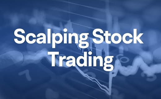Scalping Stock Trading: How Does It Work?