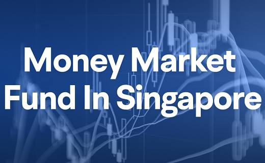 Money Market Fund in Singapore