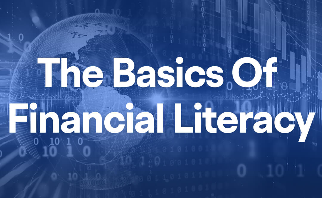 The Basics of Financial Literacy: Why You Should Care