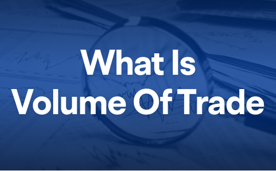 What Is Volume of Trade?